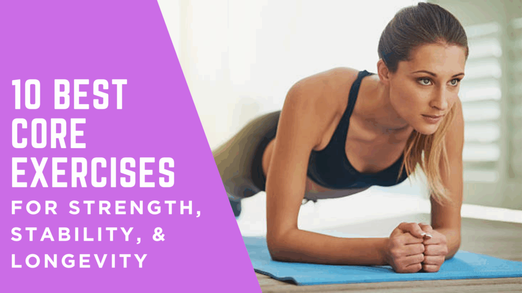 The 10 Best Core Exercises for Strength, Stability, and Longevity ...
